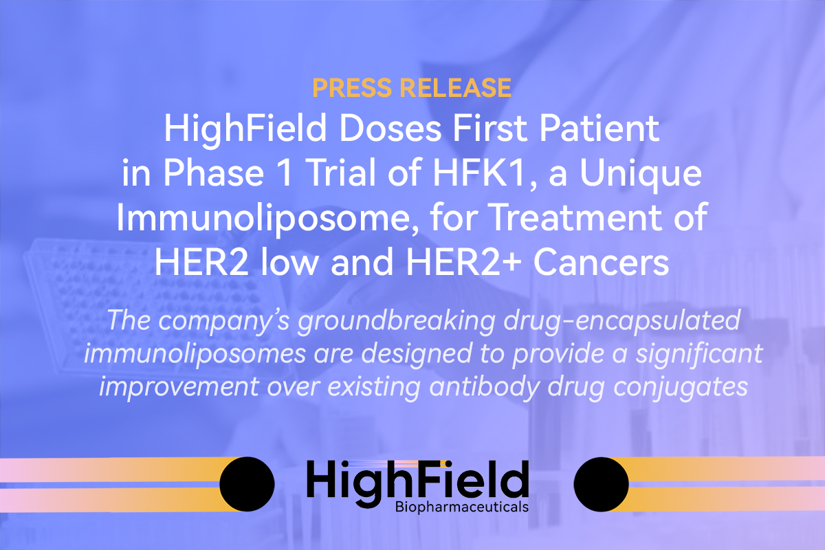 HighField Biopharmaceuticals Doses First Patient in Phase 1 Trial of ...