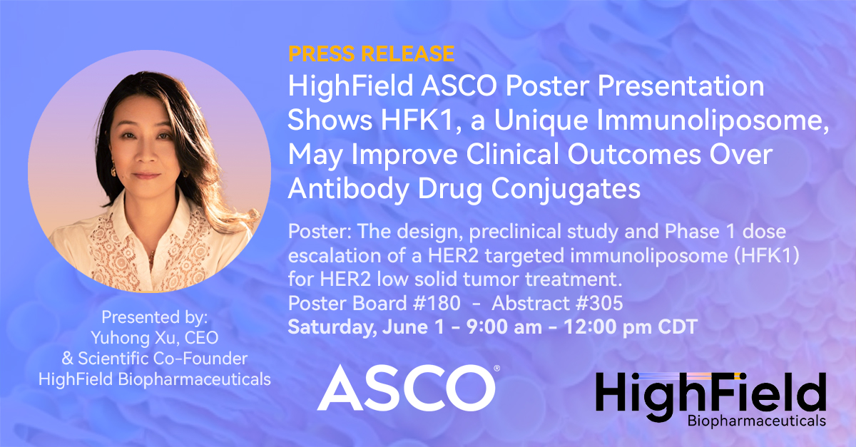 HighField Biopharmaceuticals ASCO 2024 Poster Presentation Shows HFK1 ...